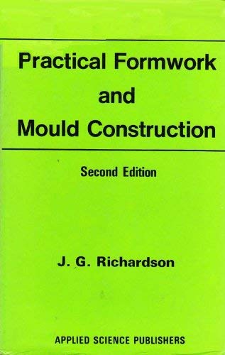 Practical Formwork and Mould Construction: Richardson, J. G ...