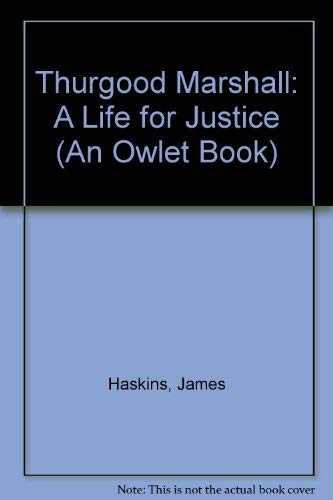 Thurgood Marshall: A Life for Justice (An Owlet Book): Haskins, James ...
