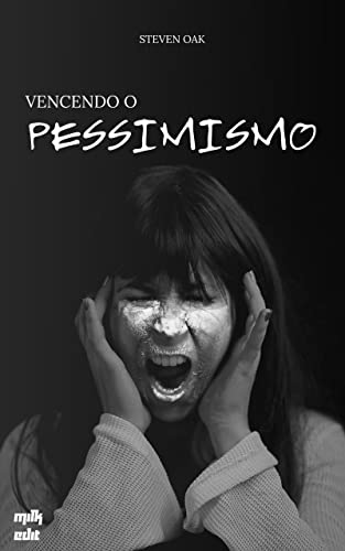 Vencendo o pessimismo eBook : Oak, Steven: Amazon.com.br: Livros