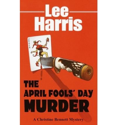 [(The April Fool's Day Murder: A Christine Bennett Mystery)] [by: Lee ...