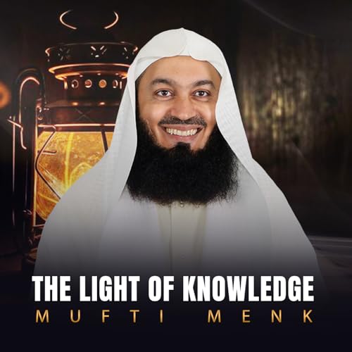 The Light of Knowledge von Mufti Menk bei Amazon Music - Amazon.de