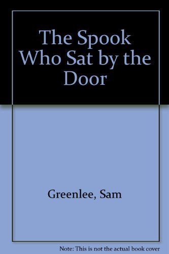 The Spook Who Sat by the Door: Greenlee, Sam: 9781883080013: Amazon.com ...