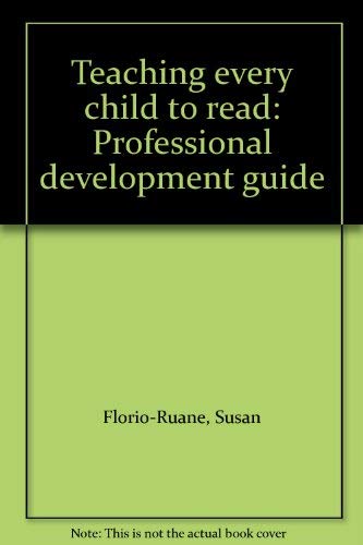 Teaching every child to read: Professional development guide: Susan ...