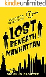 Amazon.com: Lost Beneath Manhattan (Accidental Detectives Book 1) eBook : Brouwer, Sigmund ...