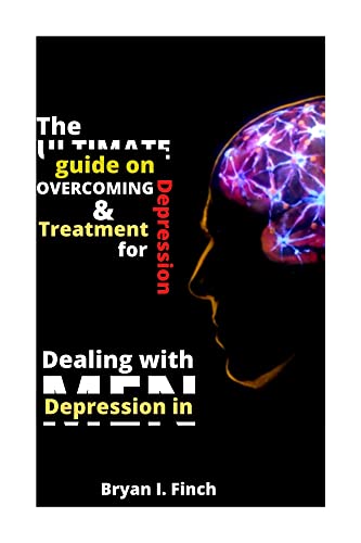 The Ultimate Guide on Overcoming depression and treatment for ...