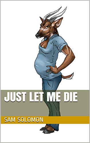 Just Let Me Die (Sam I am Book 1) eBook : Solomon, Sam: Amazon.in ...