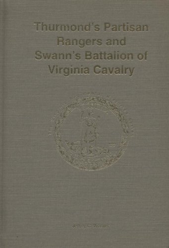 Thurmond's Partisan Rangers and Swann's Battalion of Virginia Calvary ...