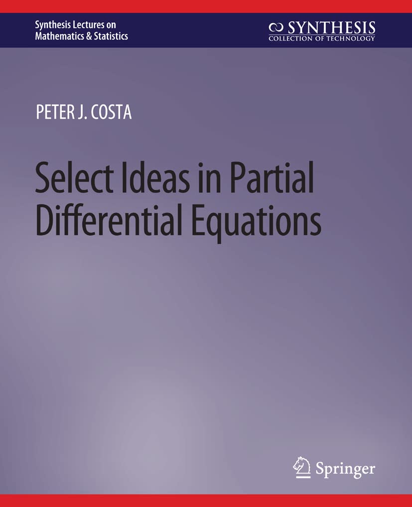 Amazon.com: Select Ideas in Partial Differential Equations (Synthesis Lectures on Mathematics ...