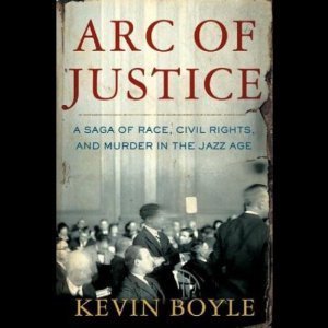 Arc of Justice, A Saga of Race, Civil Rights, and Murder in the Jazz ...