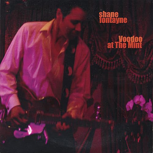 Shane Fontayne - Voodoo at the Mint (Live) - Amazon.com Music