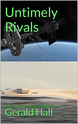 Amazon.com: Untimely Rivals: Book Six in the Yesterdays War Series eBook : Hall, Gerald: Kindle ...