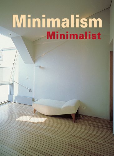 Minimalism: History - Fashion - Design - Architecture - Interiors: HF ...