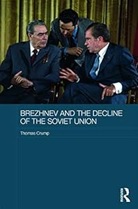 9780415690737: Brezhnev and the Decline of the Soviet Union (Routledge ...