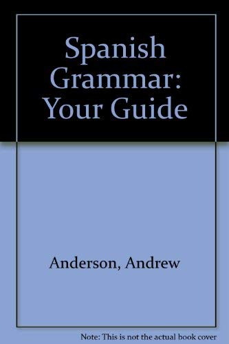 Spanish Grammar - Your Guide: Andrew Anderson: 9781898219828: Amazon ...
