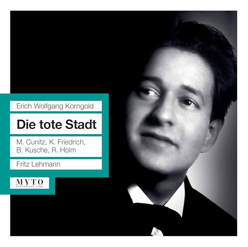 Spiele Korngold: Die tote Stadt, Op. 12 von Karl Friedrich, Maud Cunitz ...