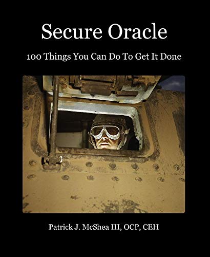 Secure Oracle: Patrick J. McShea III: 9781367532892: Amazon.com: Books