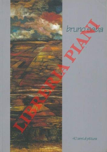 Amazon.com: Bruno Saba. 40 anni di pittura.: N.A. -: Books