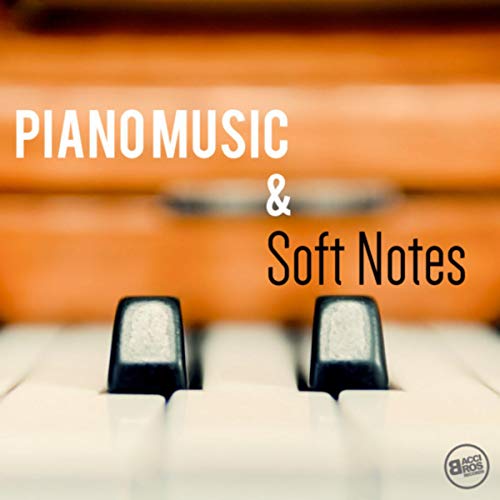 Play Piano Music and Soft Notes by VARIOUS ARTISTS on Amazon Music