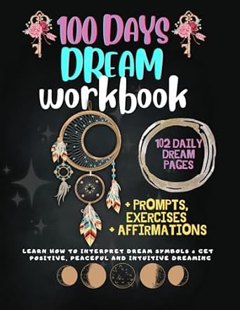 100- Days Dream Workbook: Dream journal for Women Spiritual: Prompts ...