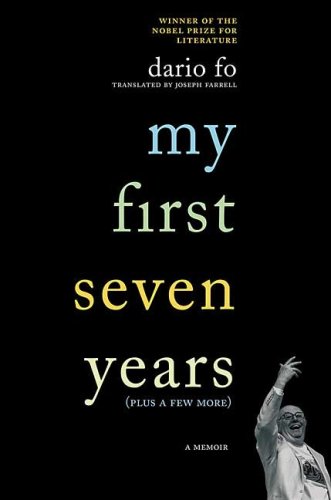 My First Seven Years (Plus a Few More): A Memoir: Dario Fo ...