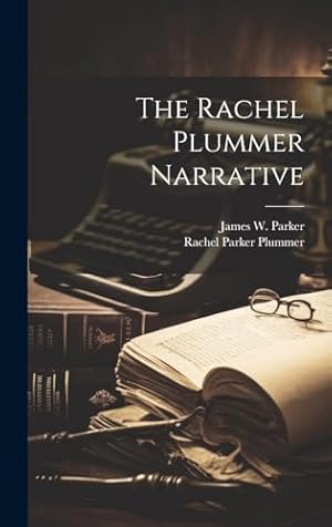 21 Months a Captive: Rachel Plummer and the Fort Parker Massacre ...