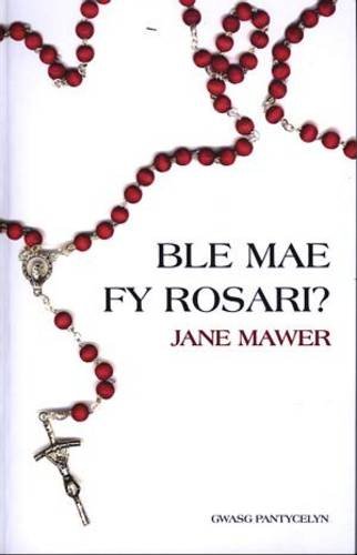 Amazon.com: Ble Mae Fy Rosari?: 9781903314548: Jane Mawer, Alwena ...