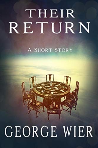 Amazon.com: Their Return: A Short Story eBook : Wier, George: Kindle Store
