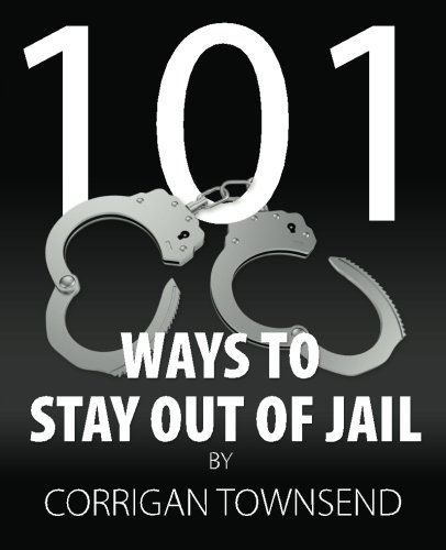 101 Ways To Stay Out Of Jail: Townsend, Mr Corrigan Dwayne Maurice ...