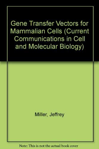Gene Transfer Vectors for Mammalian Cells (CURRENT COMMUNICATIONS IN ...