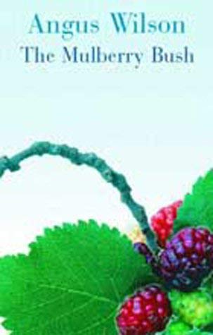 The Mulberry Bush: Wilson, Angus: 9781842324431: Amazon.com: Books