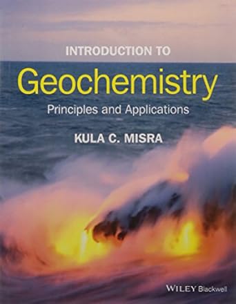 Introduction To Geochemistry Principles And Applications: Misra ...