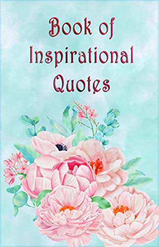 Book of Inspirational Quotes: A beautiful illustrated book of ...