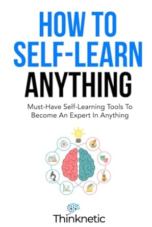 How To Self-Learn Anything: Must-Have Self-Learning Tools To Become An ...