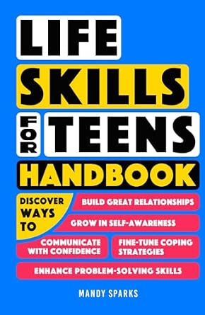 Amazon.com: Life Skills for Teens Handbook: 9798303938755: Sparks ...
