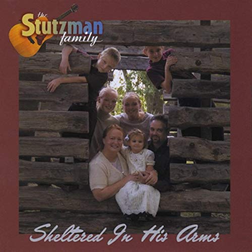 Amazon Music Unlimited - The Stutzman Family 『Sheltered in His Arms』