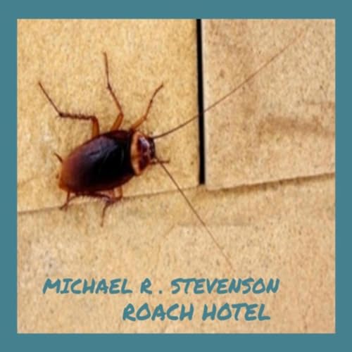 Amazon.com: Roach Hotel : Michael R. Stevenson: Digital Music