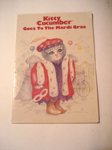 Kitty Cucumber Goes to the Mardi Gras: Susan Scanlon, Jim Lillemoe ...