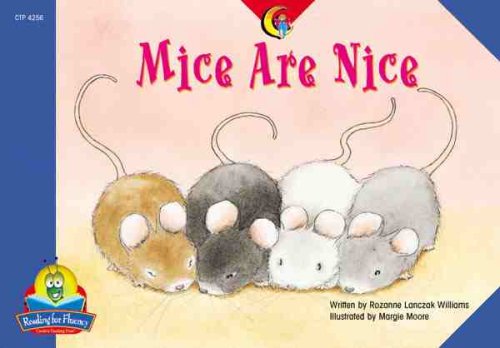 Mice Are Nice (Reading For Fluency): Rozanne Williams: 9781591981565 ...