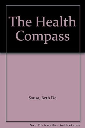 The Health Compass: Beth De Sousa: 9780955803901: Amazon.com: Books