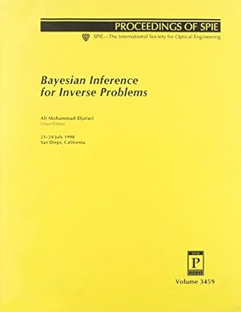 Bayesian Inference for Inverse Problems: 23-24 July, 1998, San Diego ...