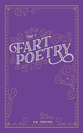 Fart Poetry, Volume One eBook : Tooting, E. B.: Amazon.in: Kindle Store