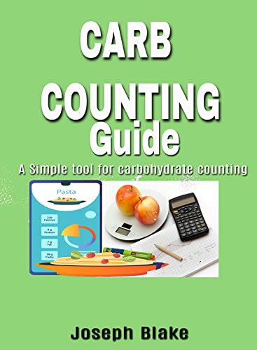 Carb Counting Guide: A Simple Tool for Carbohydrate Counting - Kindle ...