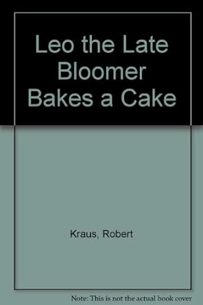 Leo the Late Bloomer Bakes a Cake: Robert Kraus: 9780416221503: Amazon ...
