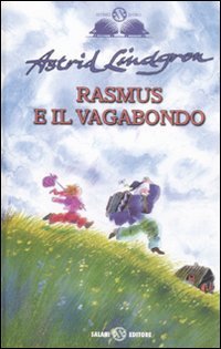 Rasmus e il vagabondo (Gl' istrici d'oro) : Lindgren, Astrid, Lemke, H., Palme Larussa Sanavio ...