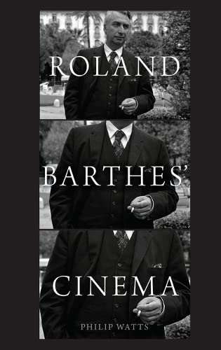 Roland Barthes' Cinema: Amazon.co.uk: Watts, Philip, Andrew, Dudley ...