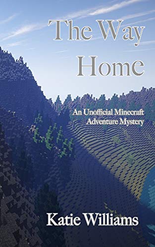 Amazon.com: The Way Home: An Unofficial Minecraft Adventure Mystery ...