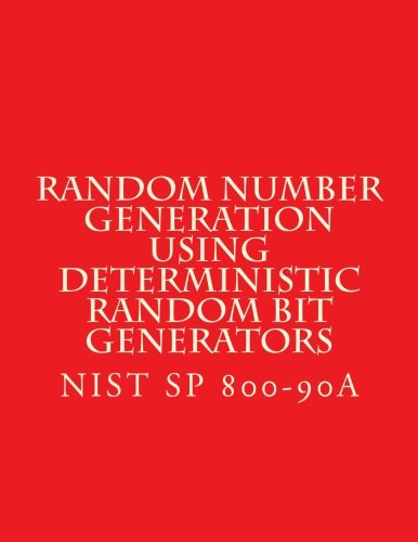 Random Number Generation Using Deterministic Random Bit Generators: NIST SP 800-90A Revision 1 ...