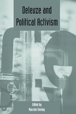 Deleuze and Political Activism: Deleuze Studies Volume 4: 2010 ...