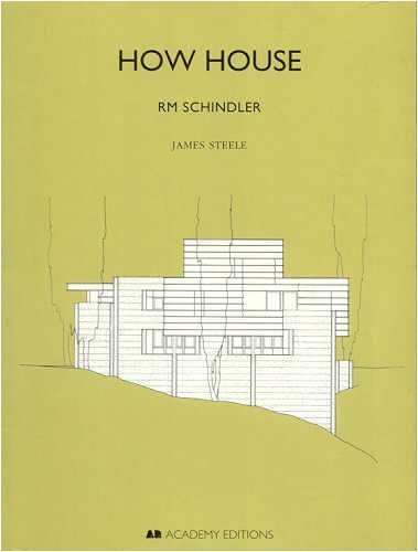 How House: Rm Schindler (Historical Building Monographs Series): Steele ...