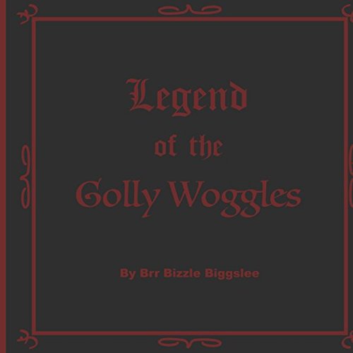 Legend of the Golly Woggles: Biggslee, Brr Bizzle: 9781520833026 ...